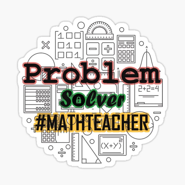 "problem solver mathteacher" Sticker for Sale by AliDesigno | Redbubble