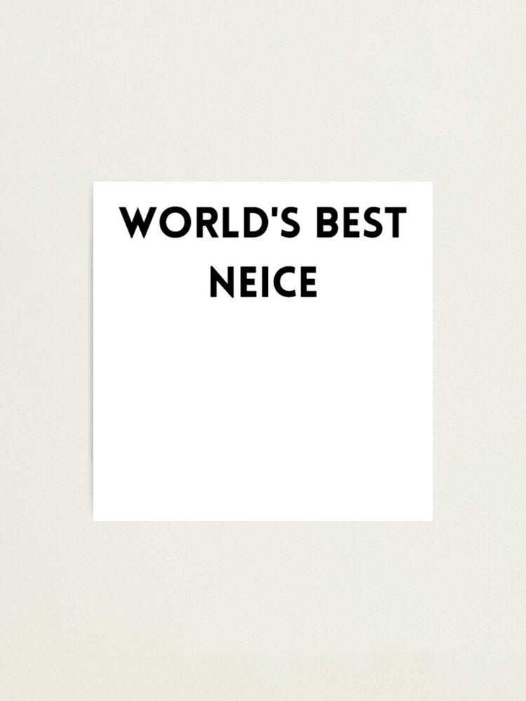 "Die beste Nichte der Welt" Fotodruck von NeiceAndNephew | Redbubble