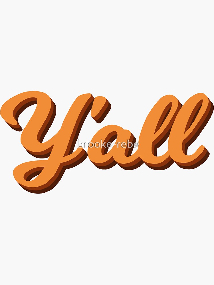 "y'all" Sticker for Sale by brooke-rebe | Redbubble
