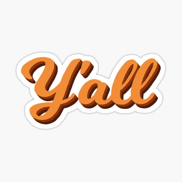 "y'all" Sticker for Sale by brooke-rebe | Redbubble