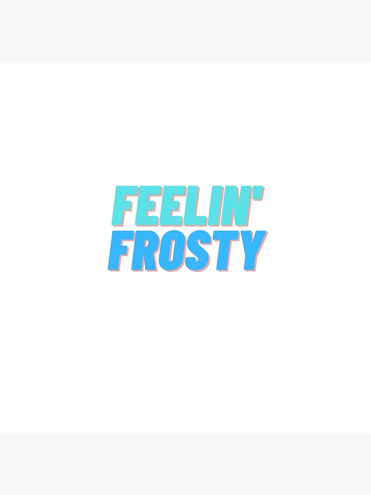 "Feeling Frosty" Poster by Cubezz | Redbubble