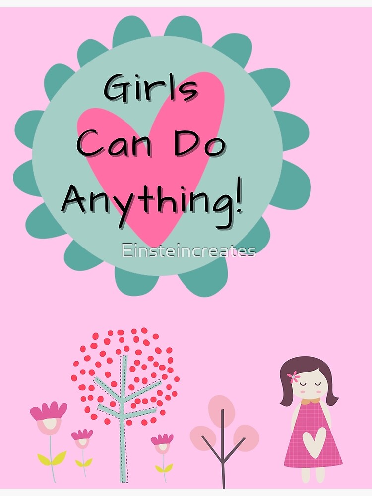 "Girls can do anything poster" Poster by Einsteincreates | Redbubble