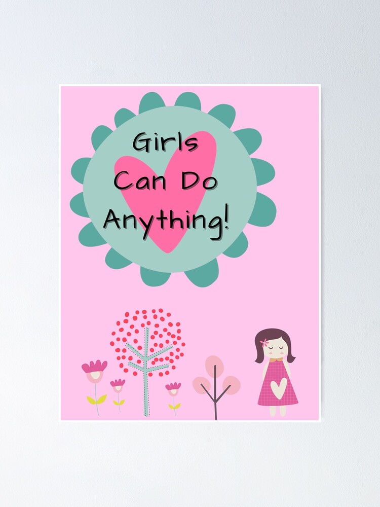 "Girls can do anything poster" Poster by Einsteincreates | Redbubble