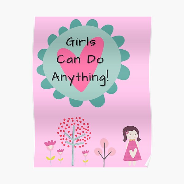 "Girls can do anything poster" Poster by Einsteincreates | Redbubble