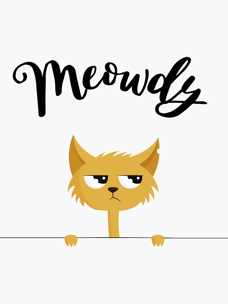 "Meowdy funny mashup between meow and howdy cat meme" Sticker for Sale ...