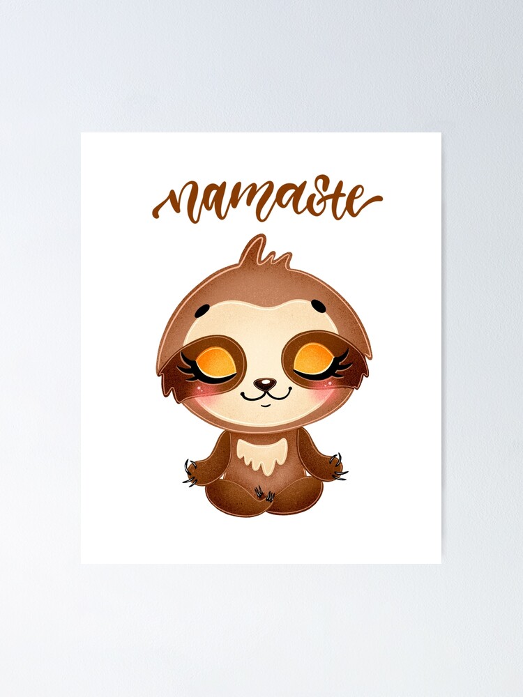 "Cute Cartoon Namaste Sloth Animal" Poster for Sale by GraziaClothing ...