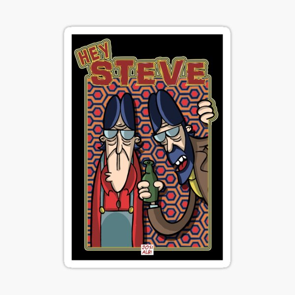 "HEY STEVE" Sticker for Sale by josialbi | Redbubble