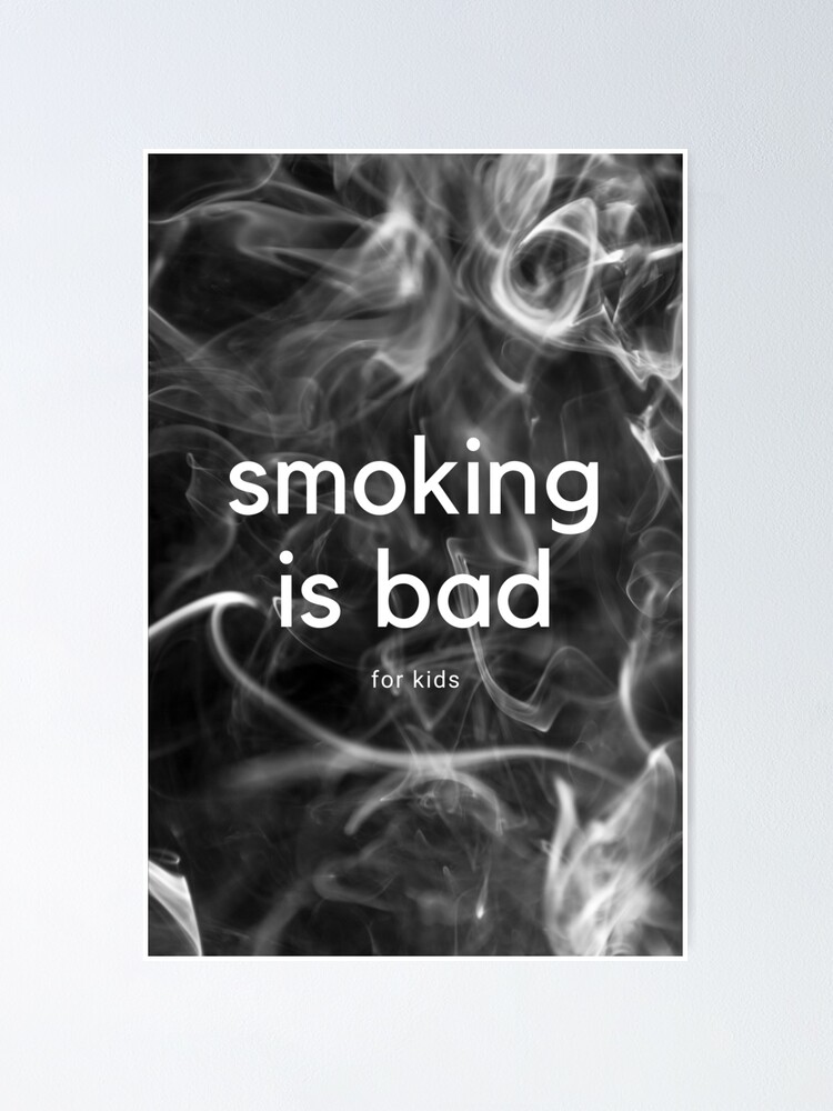 "Smoking is bad" Poster by igne5 | Redbubble