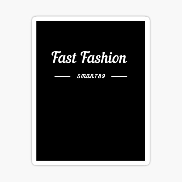 "Fast Fashion " Sticker for Sale by Smart89 | Redbubble