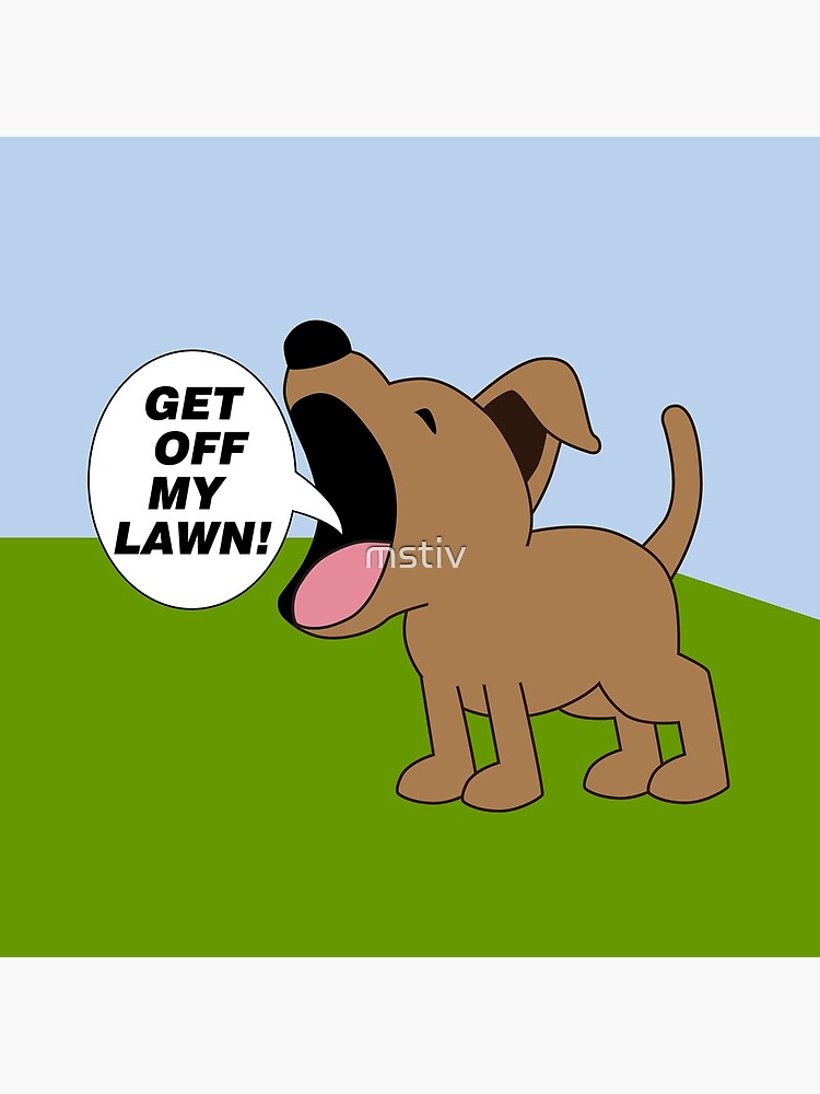 "Get Off My Lawn" Poster for Sale by mstiv | Redbubble