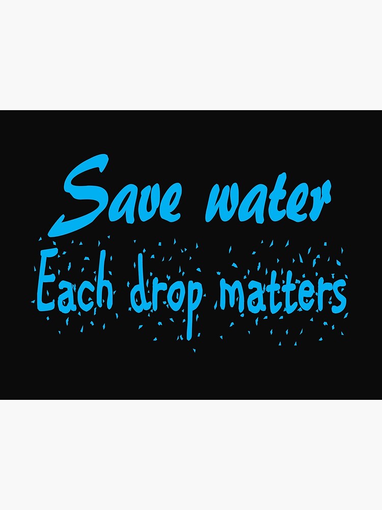 "Save water each drop matters" Poster for Sale by Pillarflower | Redbubble