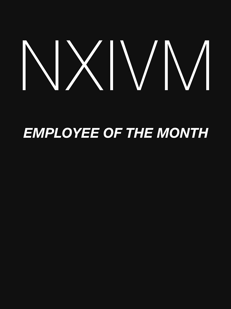 "NXIVM Employee of the Month" T-shirt for Sale by directgifts ...