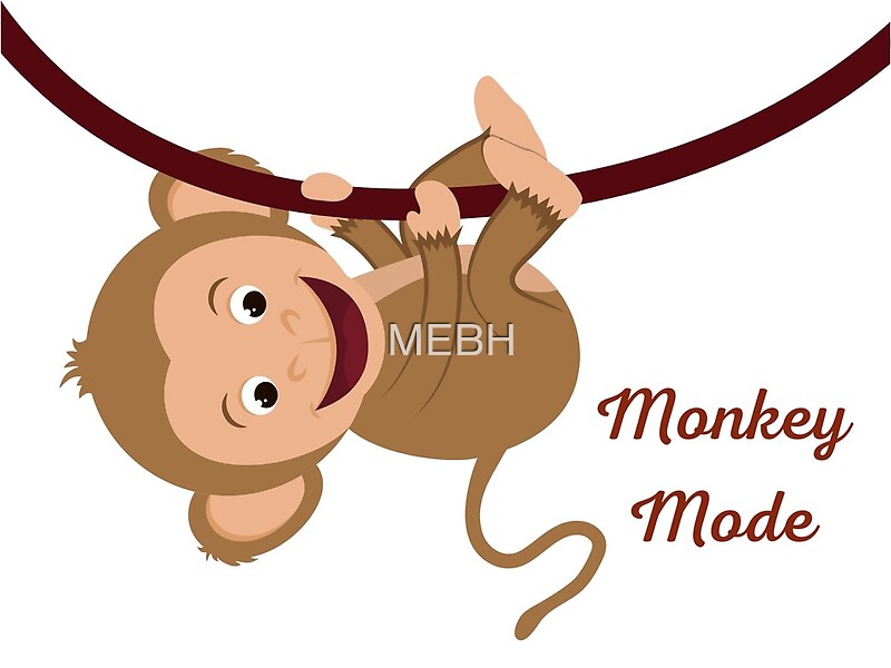 "Monkey Mode" by MEBH | Redbubble