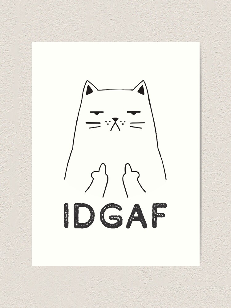"Flipping Off Cat - An Illustrated Design Of A Cat Giving The Middle Finger - IDGAF - Available ...