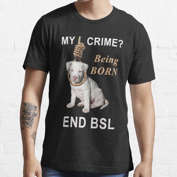 "End BSL" T-shirt for Sale by Beverlytazangel | Redbubble | endbsl t ...