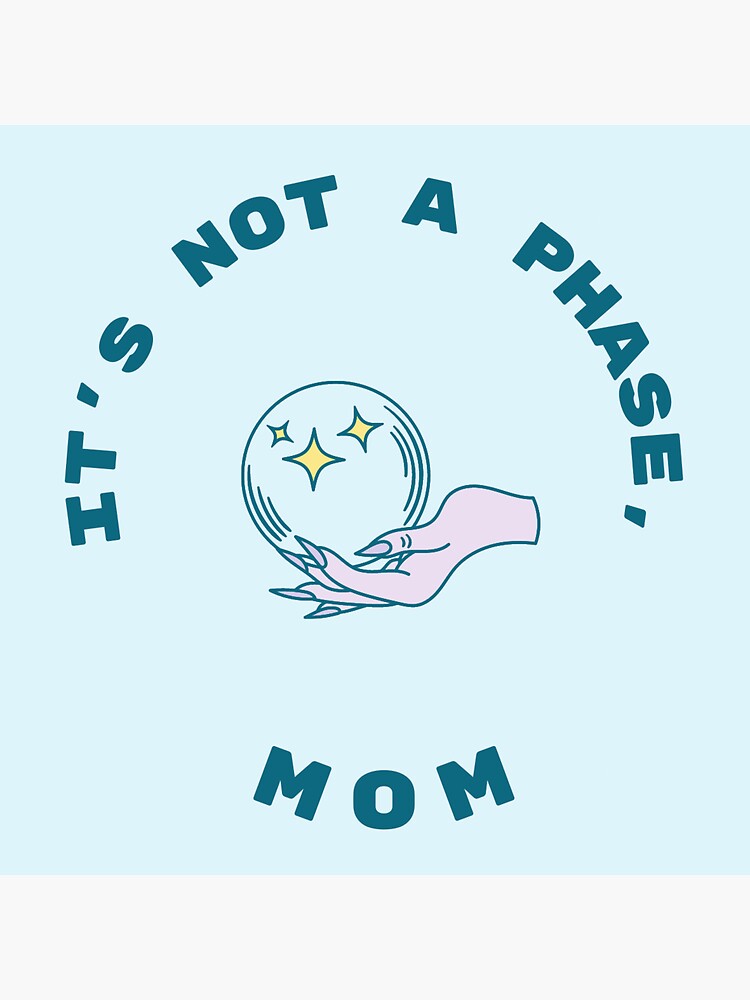 "Its not a phase." Sticker for Sale by MagickMoments | Redbubble