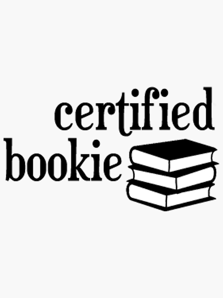 "Certified bookie sticker and design for readers" Sticker for Sale by ...