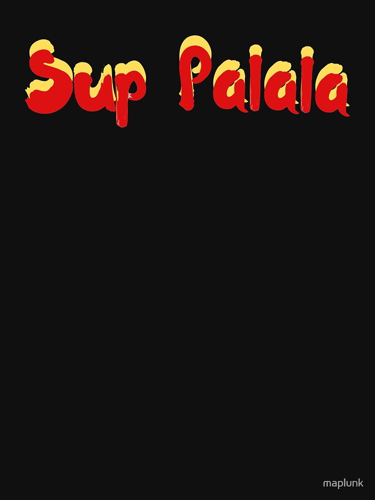 "sup palala | hawaii slang saying expression ʻōlelo hawaii | yellow and ...