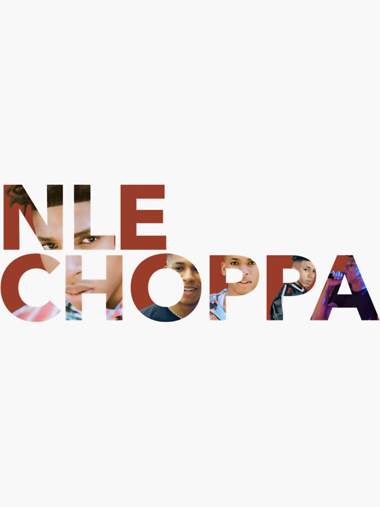"NLE Choppa" Sticker by jhalfacrelange | Redbubble