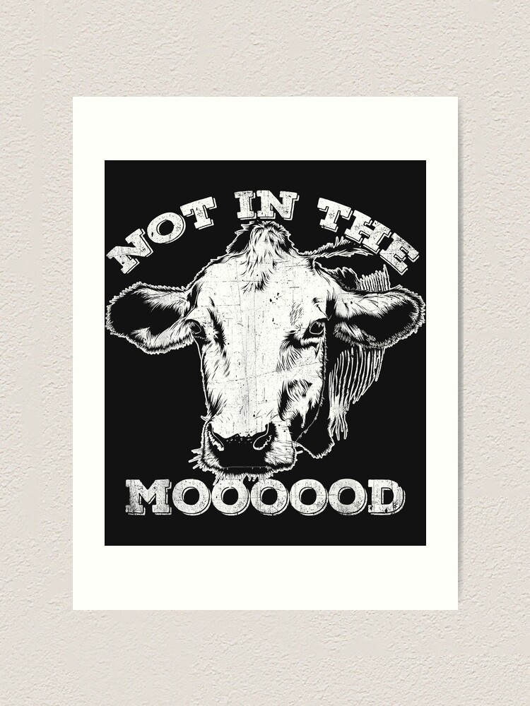 "Not In The Mood Funny Cow" Art Print by celiamindy | Redbubble
