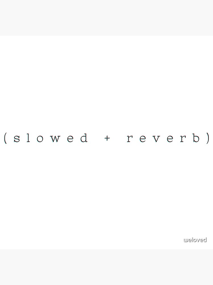 "Slowed and Reverb | Aesthetic" Poster by weloved | Redbubble