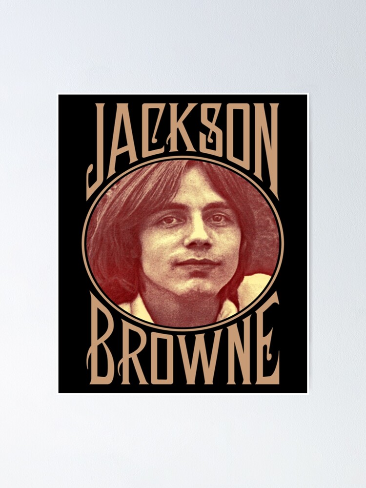 "Jackson Browne Retro 70s Singer Songwriter Tribute Fanart" Poster by ...