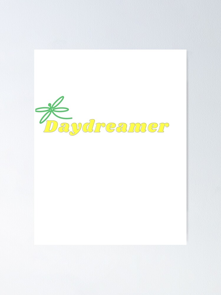 "Daydreamer" Poster for Sale by Meardesigns | Redbubble