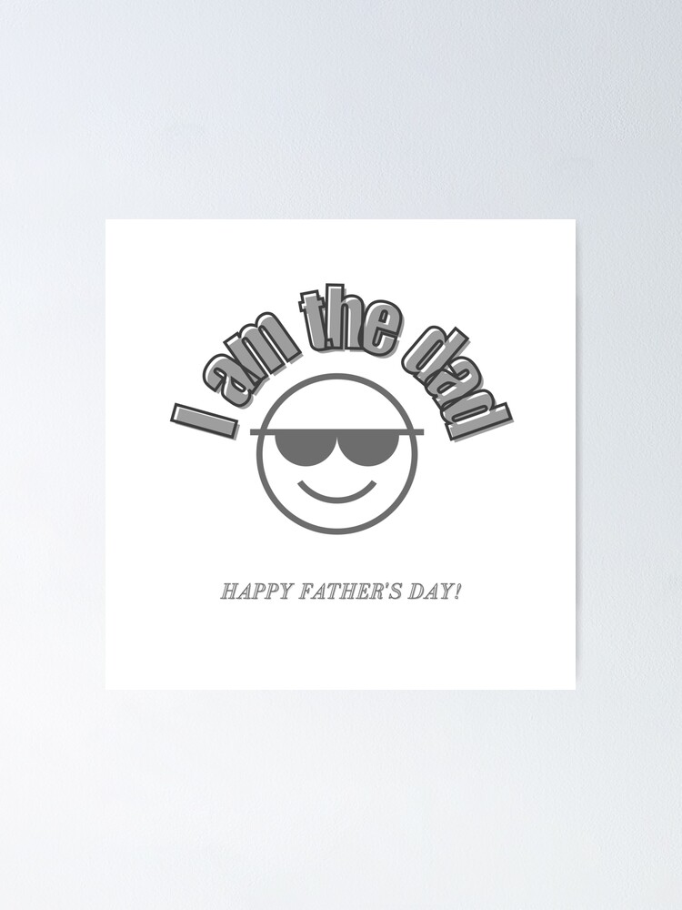 "I am the Dad design (Grey)" Poster by Bunnos | Redbubble