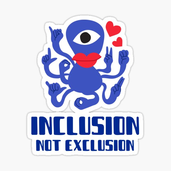 "Inclusion not exclusion " Sticker for Sale by SDOos | Redbubble