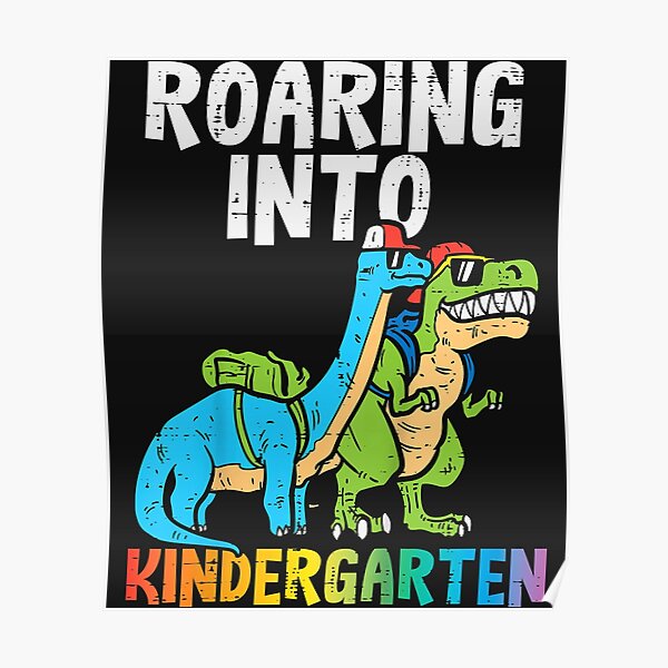 "Roaring Into Kindergarten Dinosaurs Trex First Day Of Boys " Poster ...