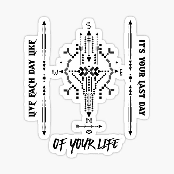 "Live each day like it's your last day" Sticker for Sale by ...