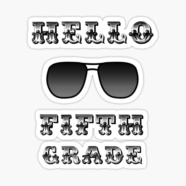 " Hello Fifth Grade " Sticker for Sale by swatzproject | Redbubble