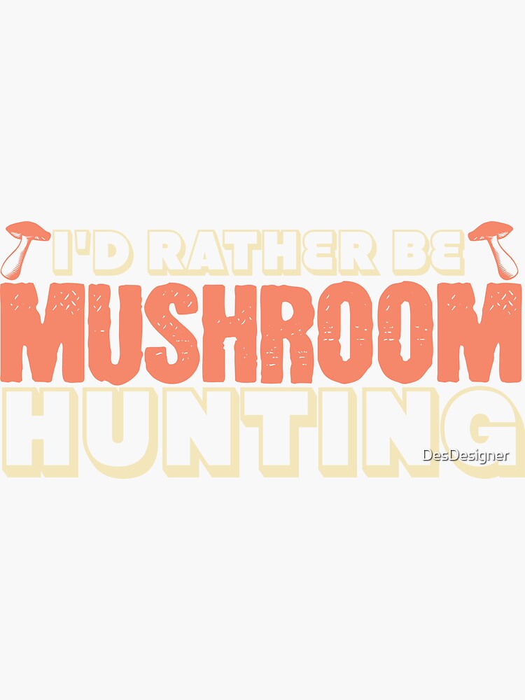 "Mushroom Hunting Mushrooms Mushrooming Picker" Sticker for Sale by ...