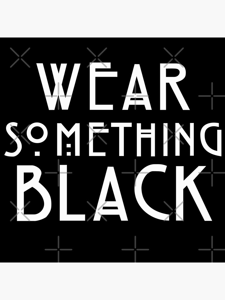"Wear Something Black" Photographic Print by theloneblonde | Redbubble