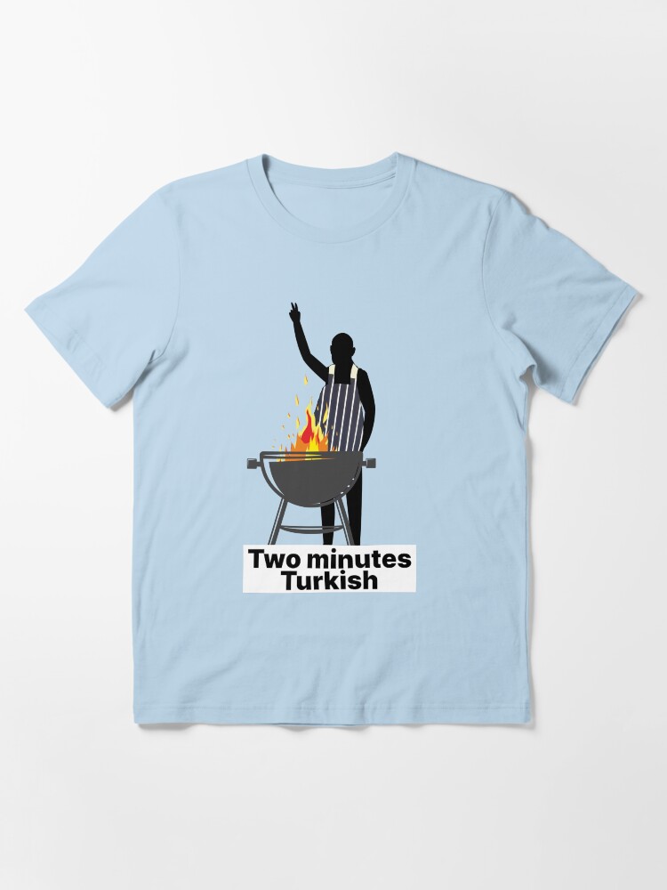 "Two minutes Turkish snatch reference" Essential T-Shirt for Sale by ...