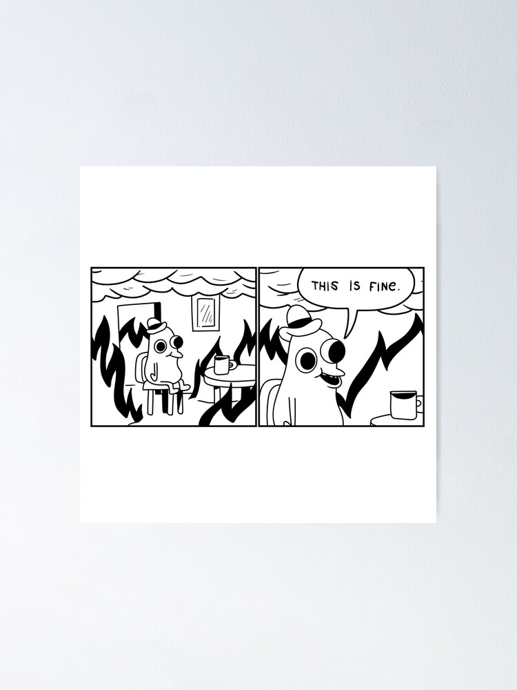 "This if fine" Poster for Sale by LovinthWow | Redbubble