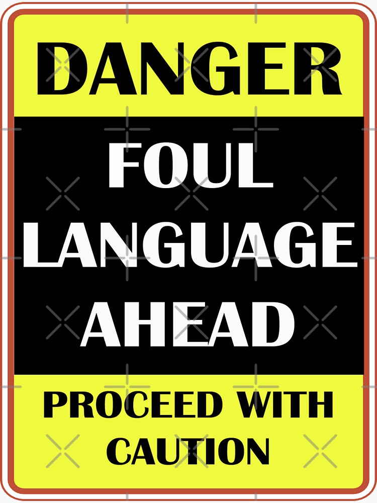 "Danger! Foul Language Ahead" Sticker for Sale by PeachesMommy | Redbubble