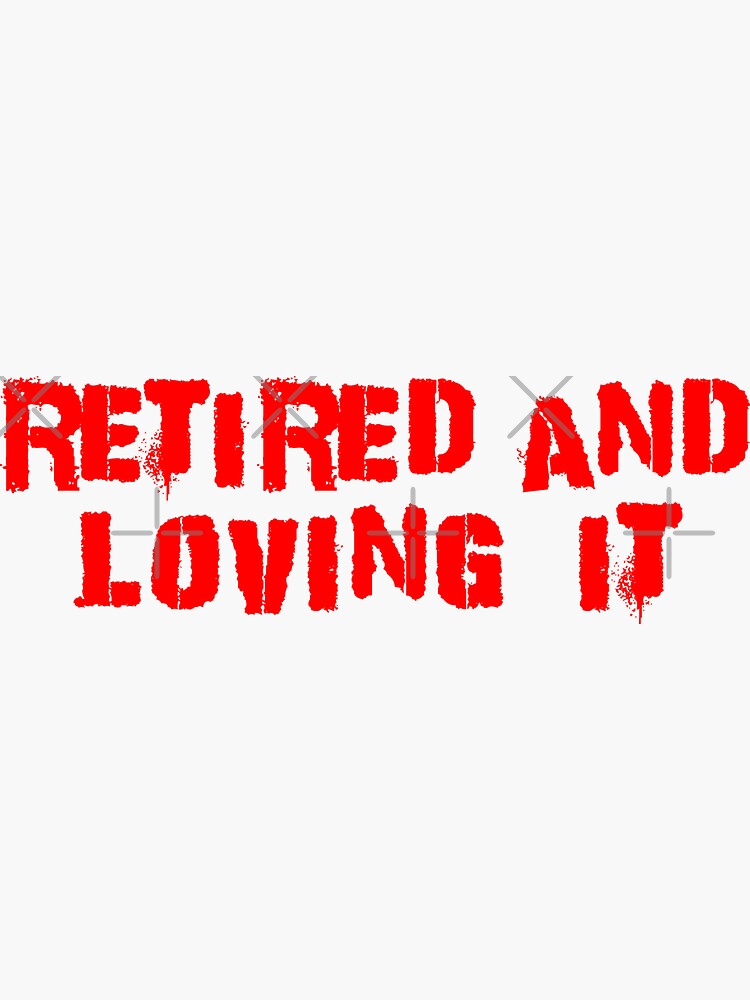 "Retired And Loving It Punk Red" Sticker for Sale by DOLTA | Redbubble