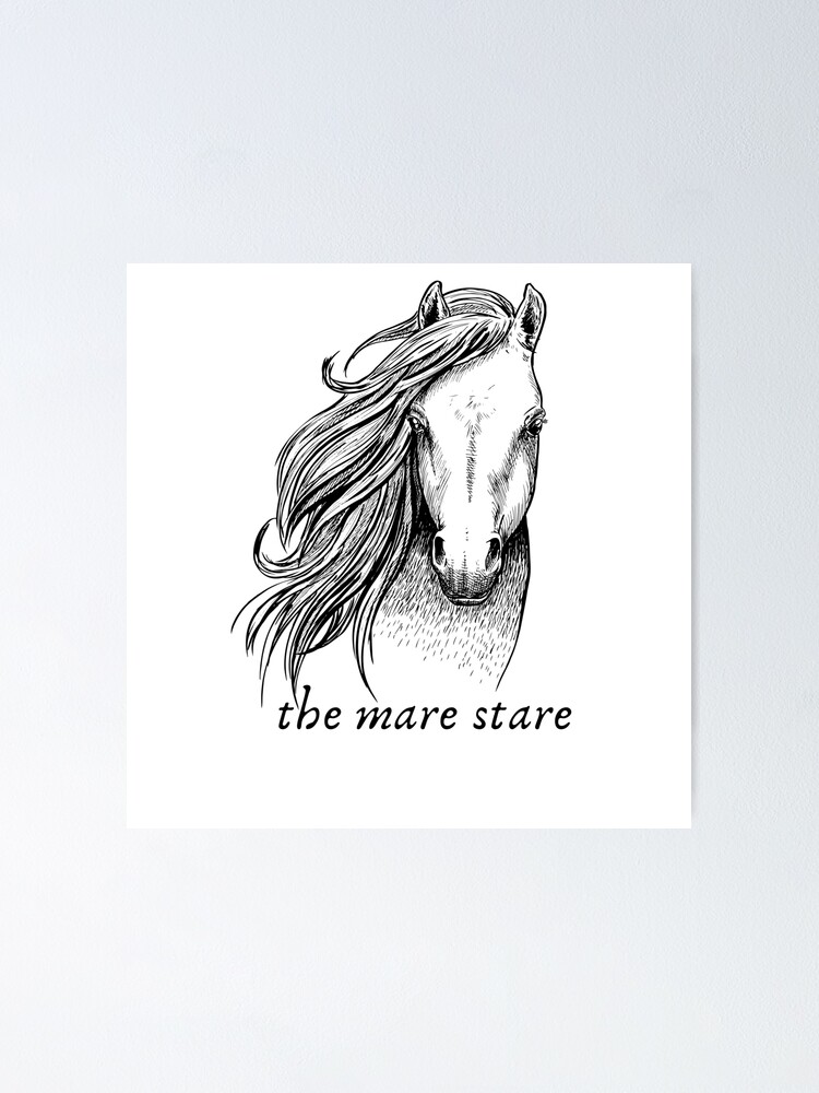 "The Mare Stare" Poster by rimmatv | Redbubble