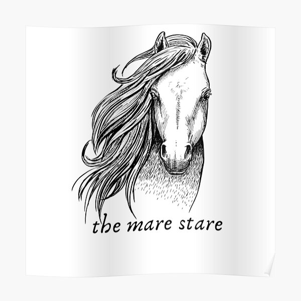 "The Mare Stare" Poster by rimmatv | Redbubble