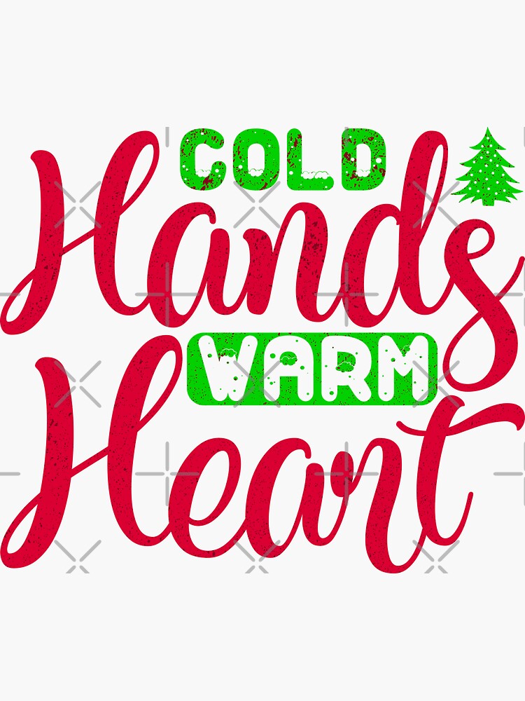"Cold Hands Warm Heart " Sticker for Sale by franktact | Redbubble