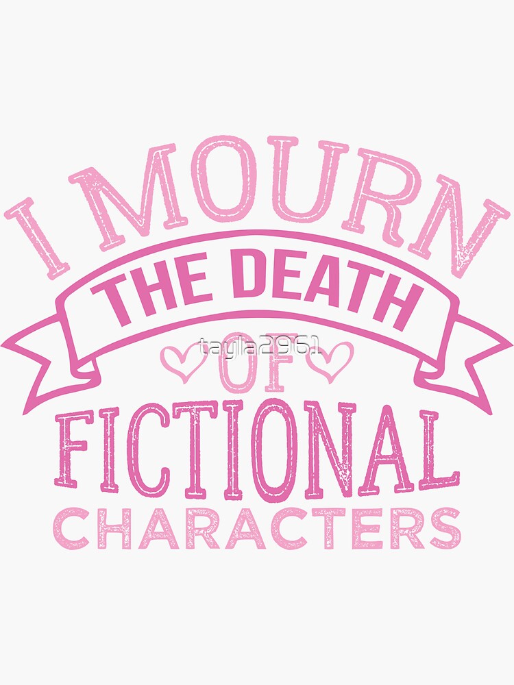 "Mourn The Death Of Fictional Characters , Funny Gift For Book Lovers ...