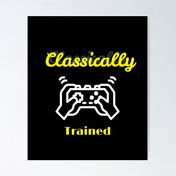 "Classically Trained T-Shirt" Poster for Sale by palmiiie | Redbubble