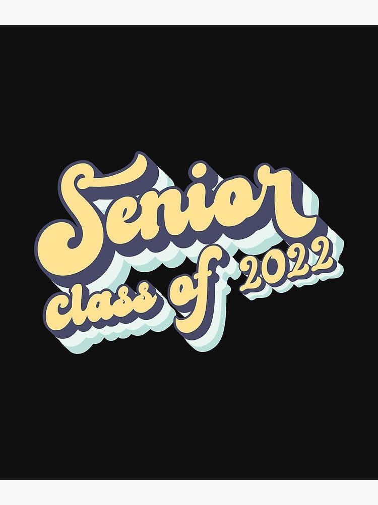 "senior 2022,Seniors Class of 2022 Graduation" Poster for Sale by ...