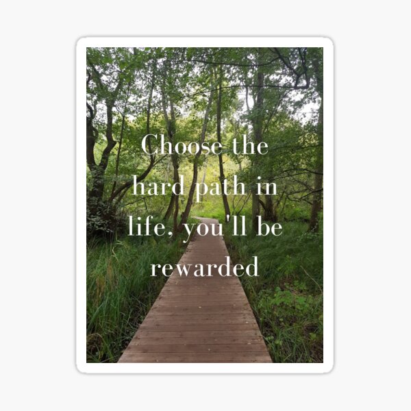 "Choose the hard path" Sticker for Sale by LGSRdesign | Redbubble