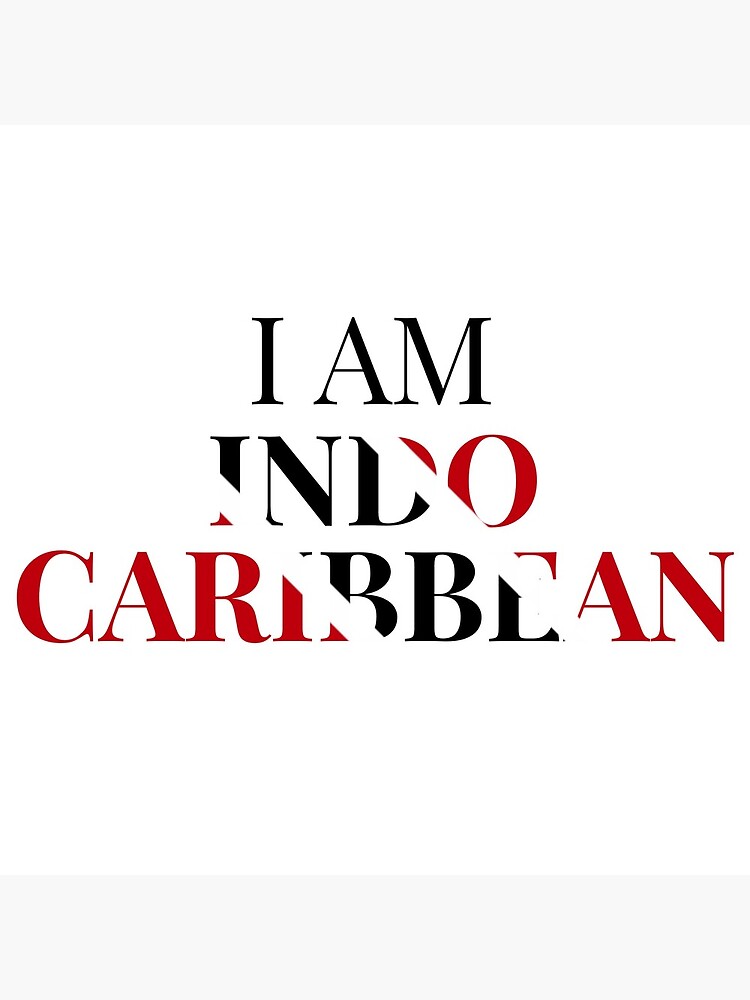 "I Am Indo Caribbean with Trinidad & Tobago Flag" Photographic Print ...