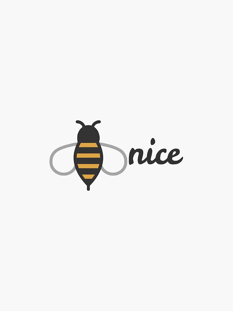 "bee nice sticker" Sticker for Sale by jflynt06 | Redbubble