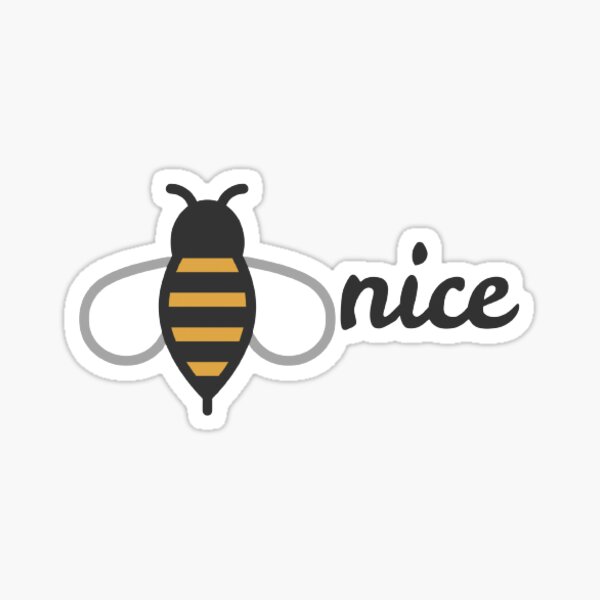 "bee nice sticker" Sticker for Sale by jflynt06 | Redbubble