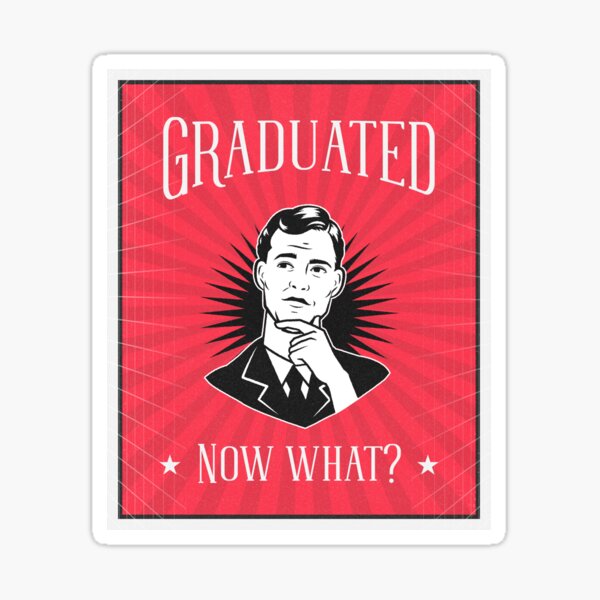 "Graduated man now what" Sticker for Sale by DynamicRose | Redbubble
