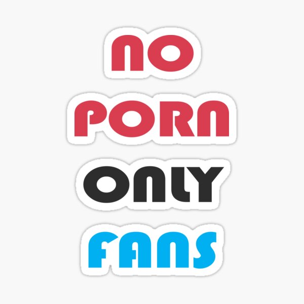 No Porn Only Fans Only Fan Bans Porn Of Sticker For Sale By Aracoth Redbubble